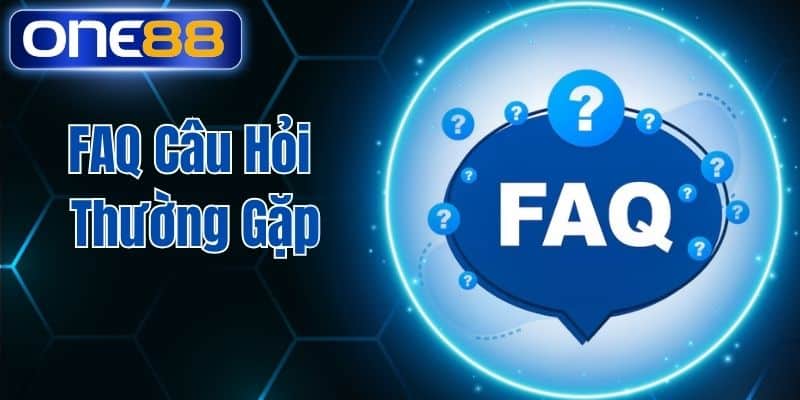 FAQ Câu Hỏi Thường Gặp One88 - Tìm Hiểu Thông Tin Từ A-Z